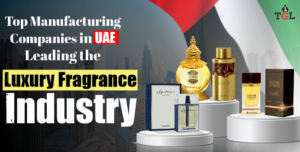 10 Manufacturing Companies in UAE Leading the Perfume Industry